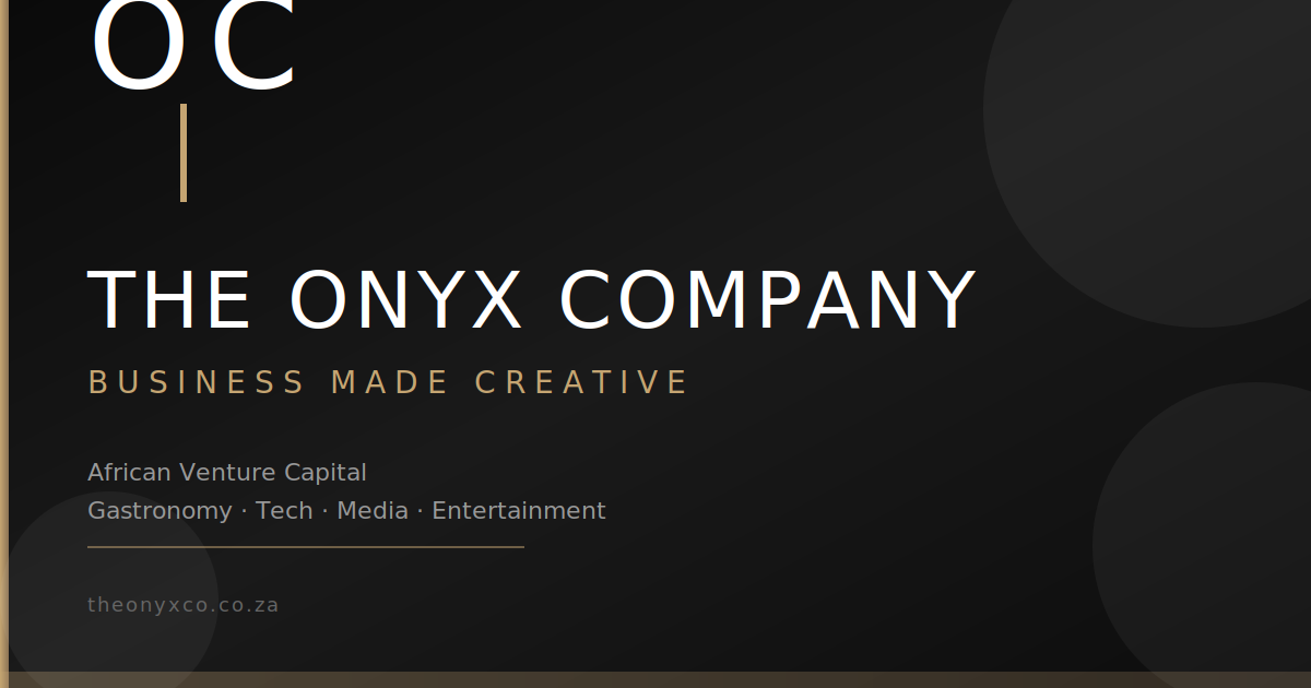 The Onyx Company | African Venture Capital | Business Made Creative